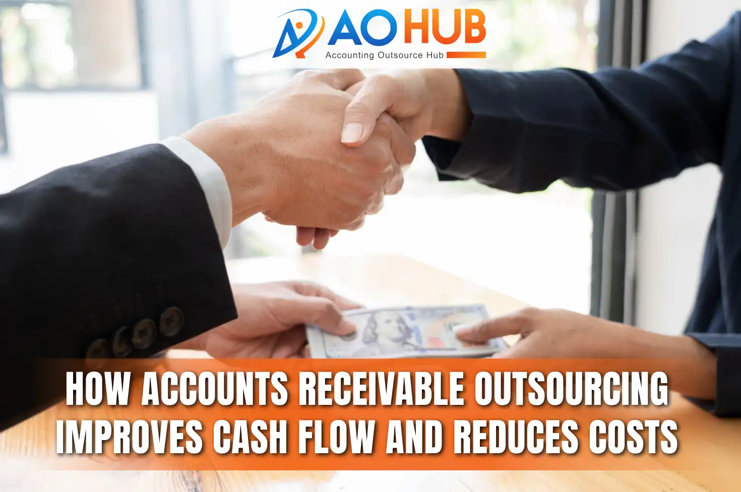 How Accounts Receivable Outsourcing Improves Cash Flow and Reduces Costs