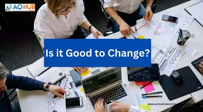 Is it Good to Change? | Changes and its benefits in Business Firms